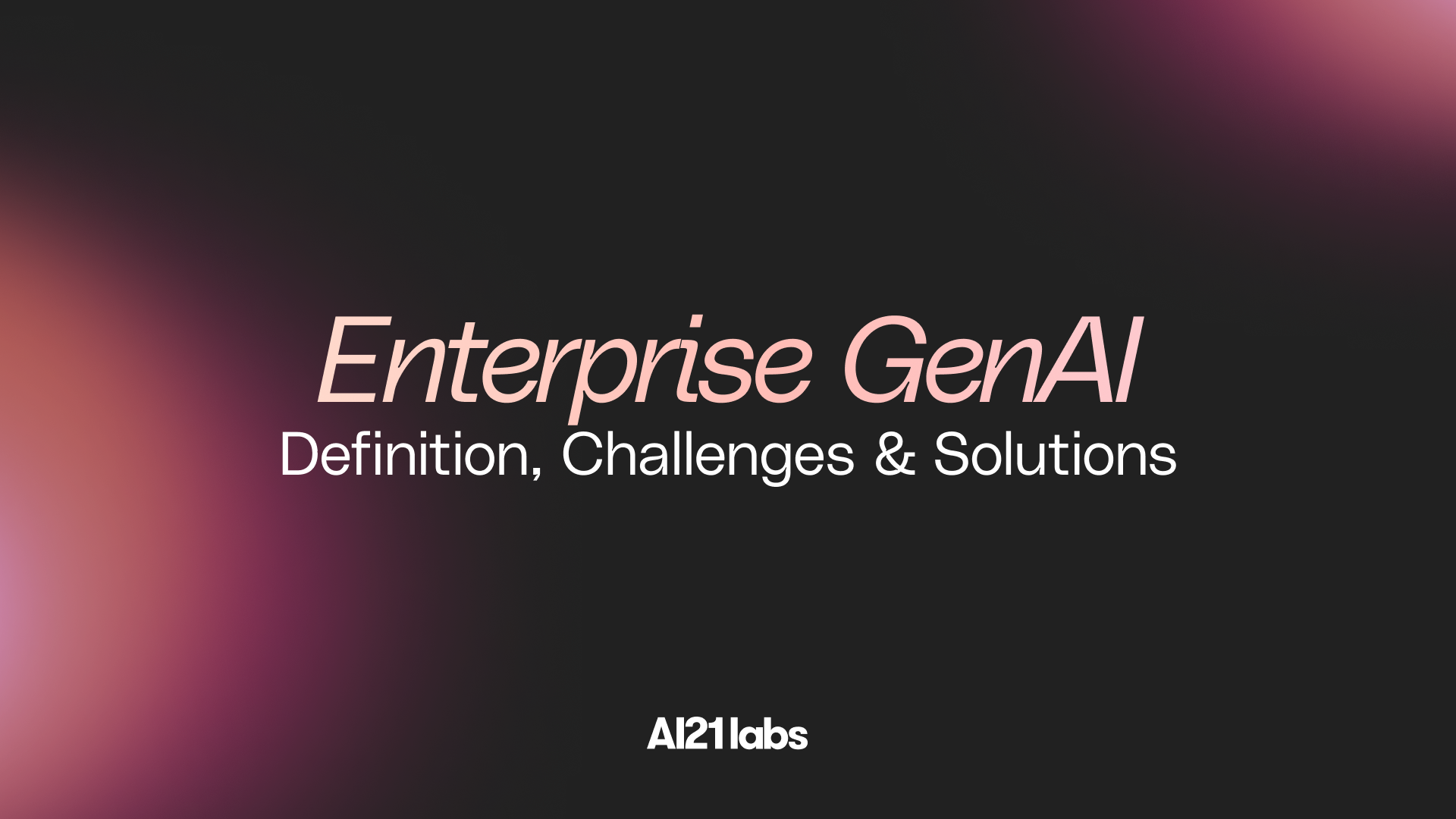 Enterprise GenAI: Definition, Challenges, and Solutions